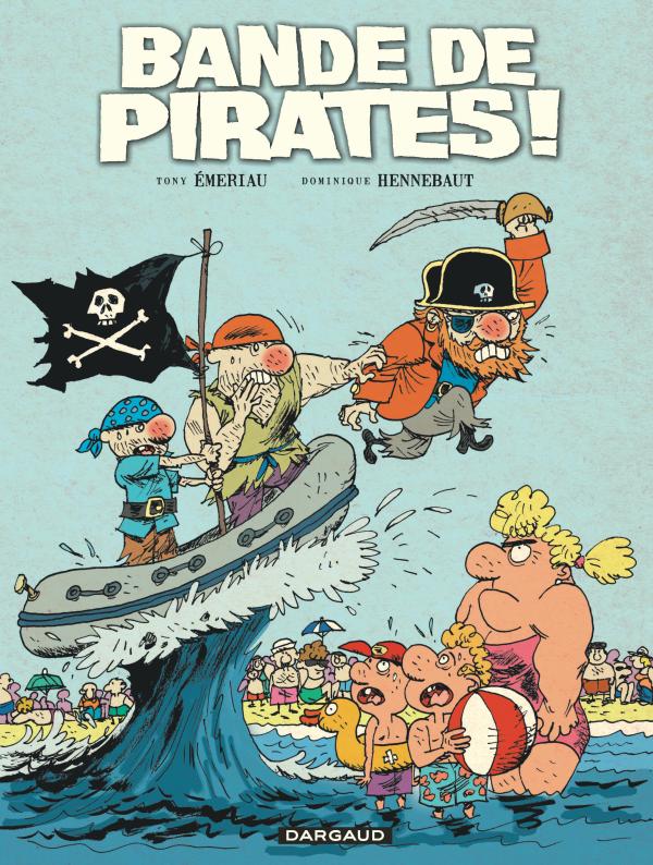 Bande De Pirates T1 Bd Chez Dargaud De Emeriau Hennebaut